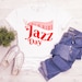 Jazz Day Shirt, Jazz Gift, Jazz T-shirt, Jazz Fest Shirt, Jazz Music ...