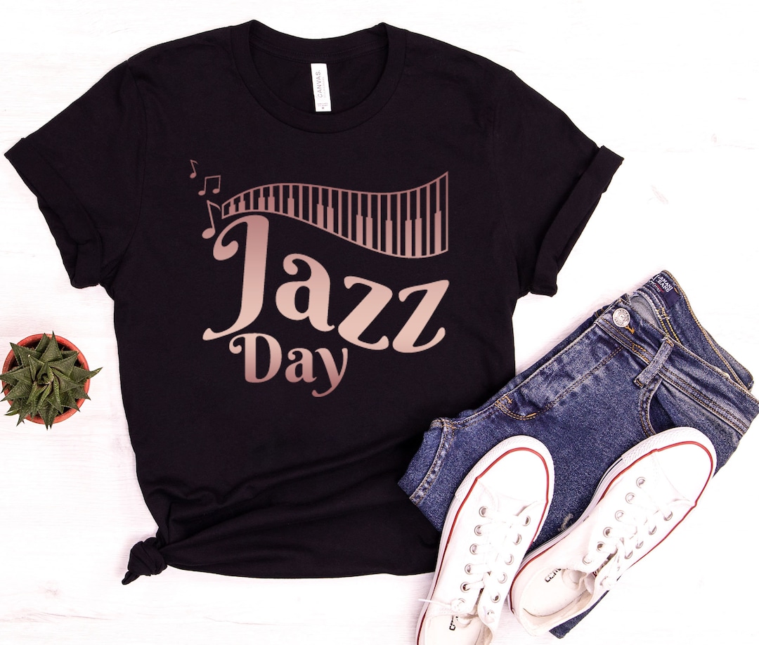 Jazz Day Shirt, Jazz Gift, Jazz T-shirt, Jazz Fest Shirt, Jazz Music ...