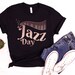 Jazz Day Shirt, Jazz Gift, Jazz T-shirt, Jazz Fest Shirt, Jazz Music ...