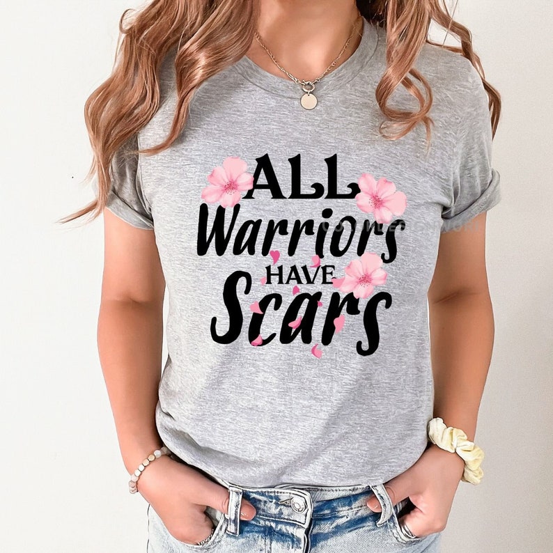 All Warriors Have Scars Shirt Breast Cancer Survivor Shirt - Etsy