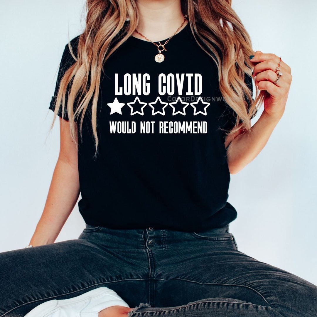 Long Covid Do Not Recommend Shirt, Funny Sarcastic T-shirt for Covid ...
