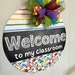 Welcome to My Classroom Door Hanger - Colorful Teacher Decor With Bow ...