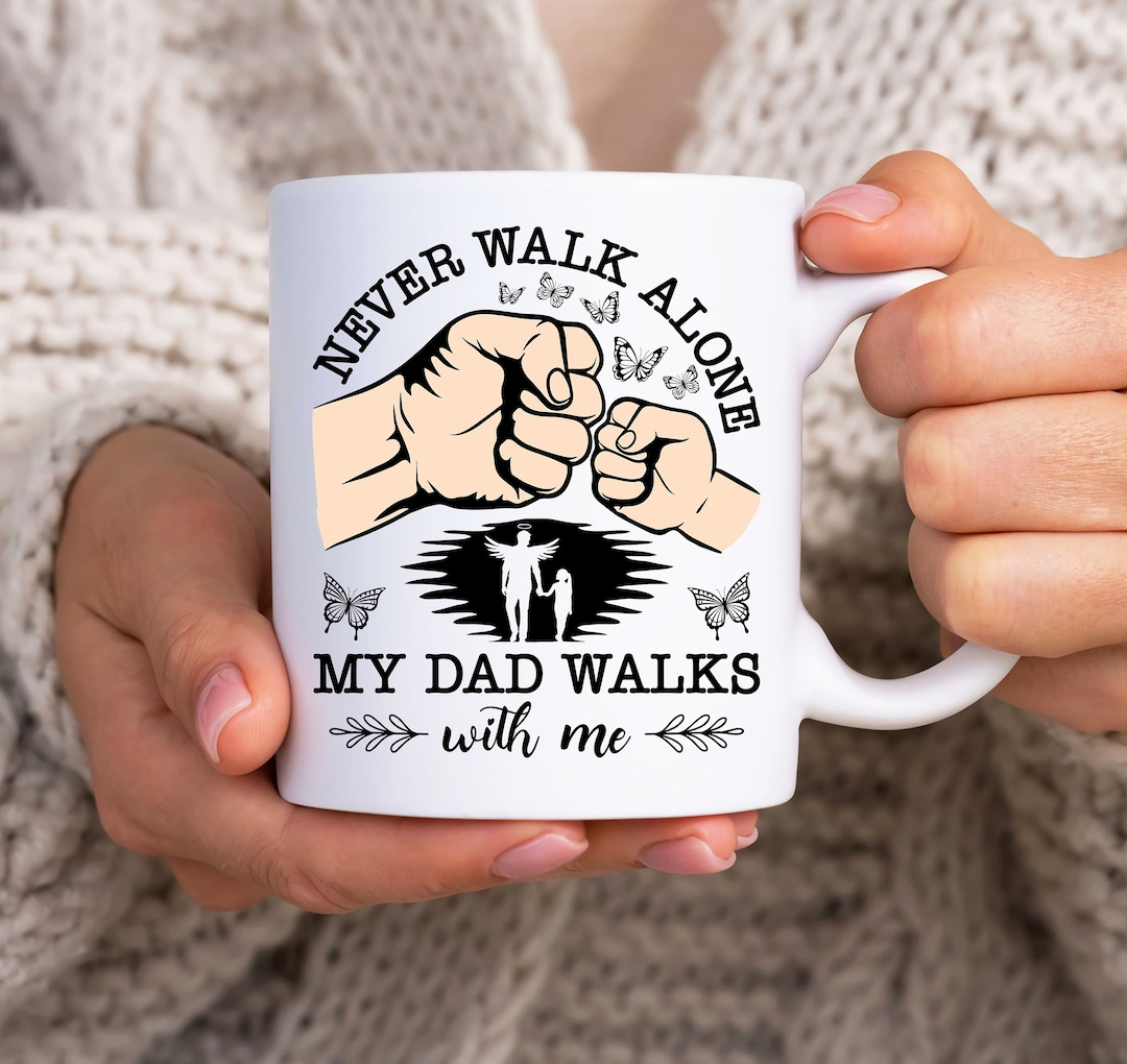 Never Walk Alone My Dad Walks With Me Mug Fist Nump Set Dad - Etsy