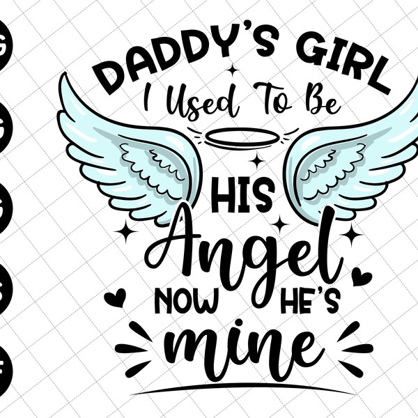 Daddys Girl I Used to Be His Angel Now He is Mine Svg - Etsy Denmark