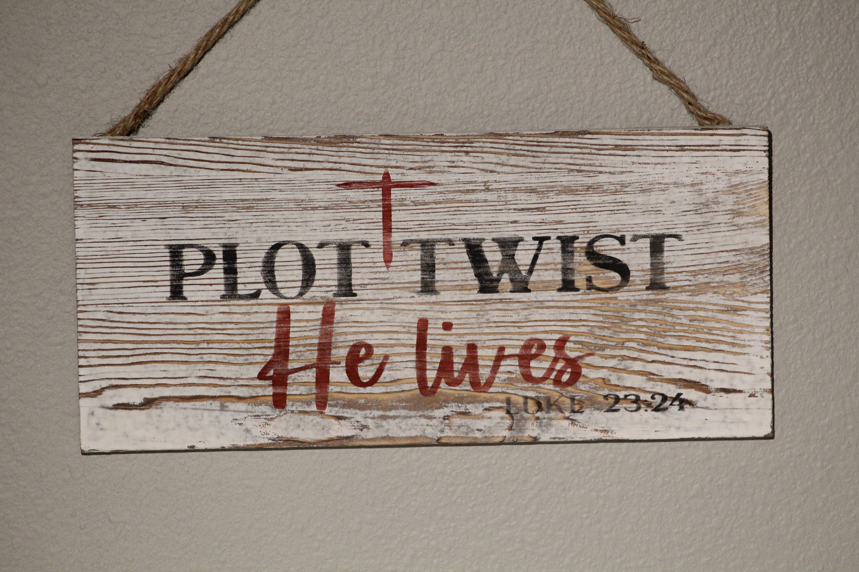 Plot Twist He Lives Hand Painted Sign, Wall Decor, Rustic, Faith, Luke ...