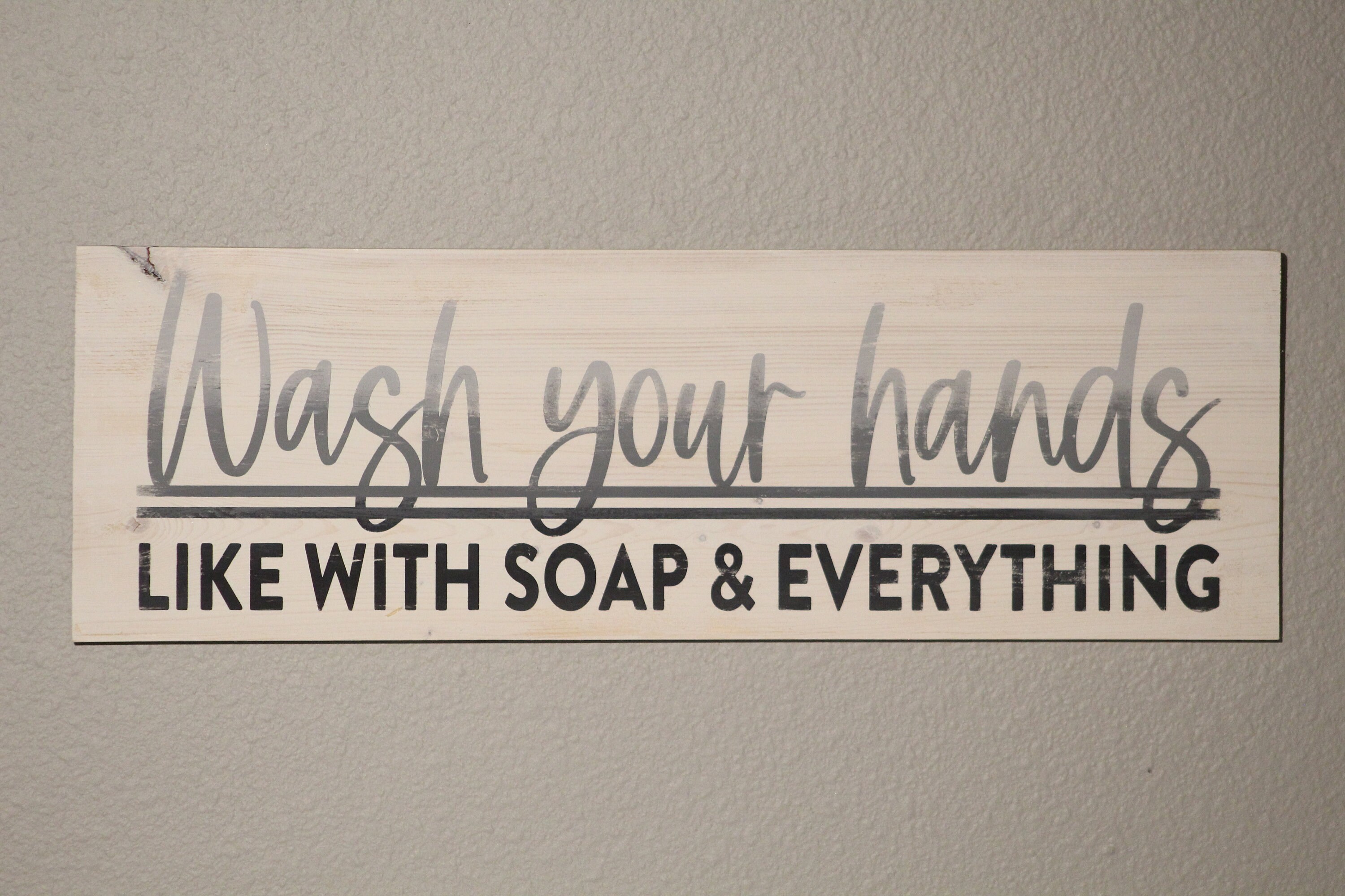 Wash Your Hands Like With Soap & Everything Hand Painted Sign, Bathroom ...