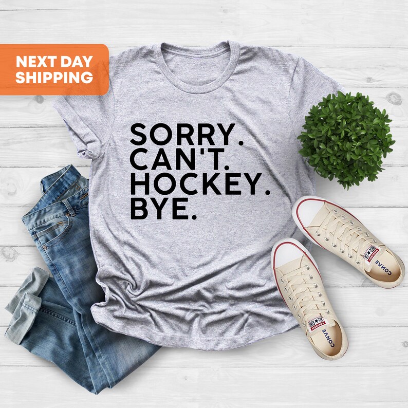 Sorry Can't Hockey Bye Shirt Hockey Player Gift Sport - Etsy