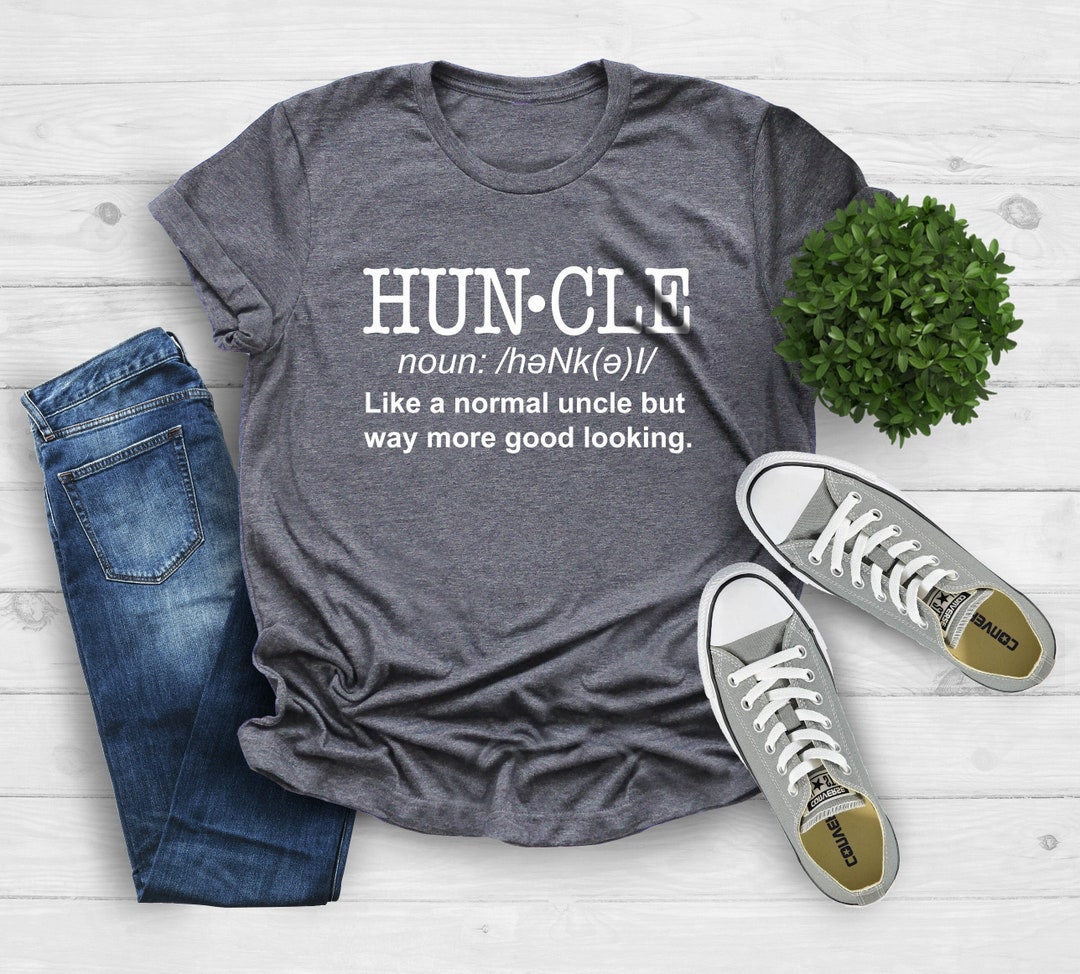 Huncle Shirt, Uncle Shirt, Gift Ideas Uncles Fun Saying Shirt, Father's ...
