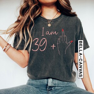 Personalized I Am Plus Middle Finger Shirt, Custom I Am Plus Age ...