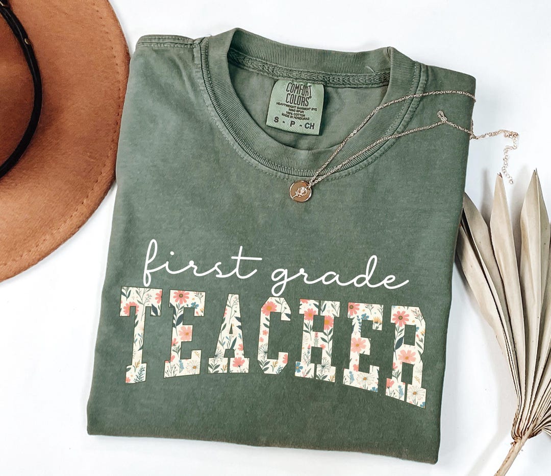 Floral First Grade Teacher Comfort Colors® Shirt, 1st Grade Teacher ...