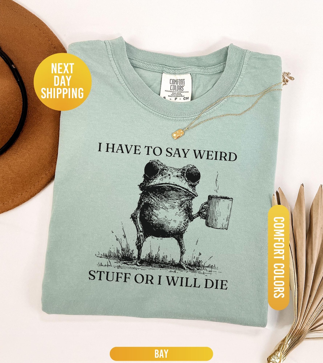 I Have to Say Weird Stuff or I Will Die Shirt, Funny Frog Shirt, Humor ...