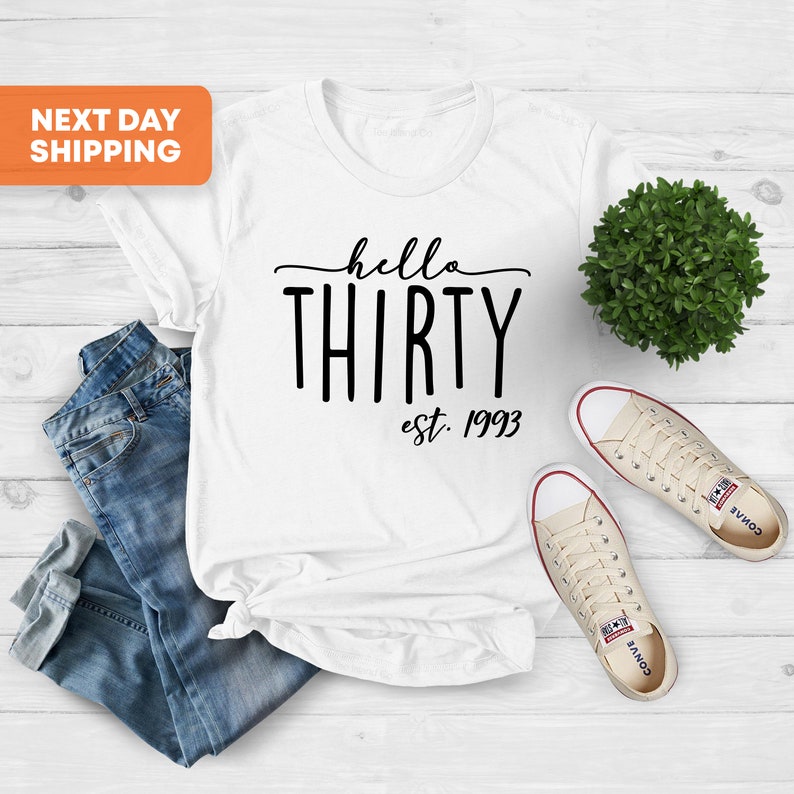 30th Birthday Shirt Hello Thirty Est 1993 Shirt 30th - Etsy