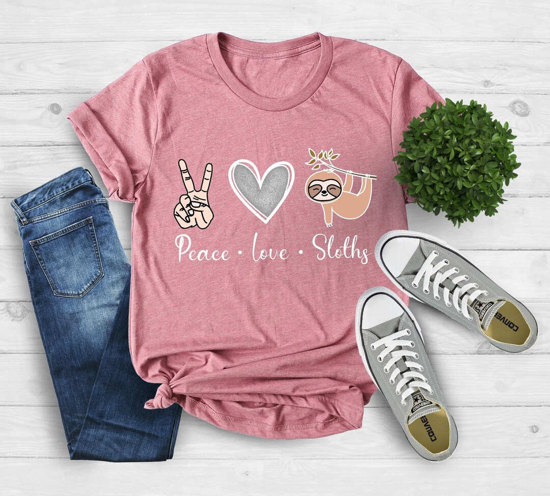 Peace Love Sloths Shirt, Sloth Lover Shirt, Animal Lover Shirt ...