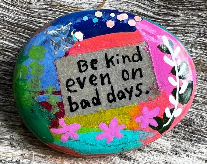 1.55-inch Painted Rock - Be Kind Even on Bad Days - Etsy