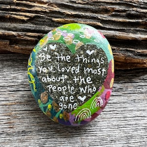 Bereavement Remembrance Rock Be the Things You Loved Most About the ...