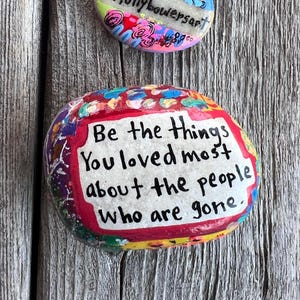 Bereavement Remembrance Rock - Be the Things You Loved Most About the ...