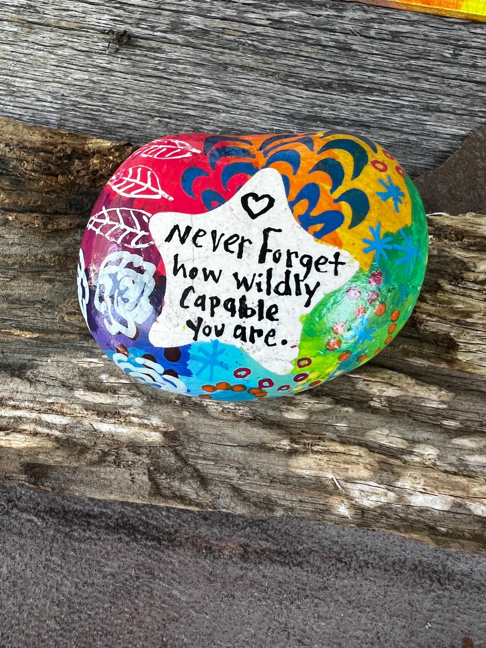Inspirational Hand-painted Rock Never Forget How Wildly Capable You Are ...