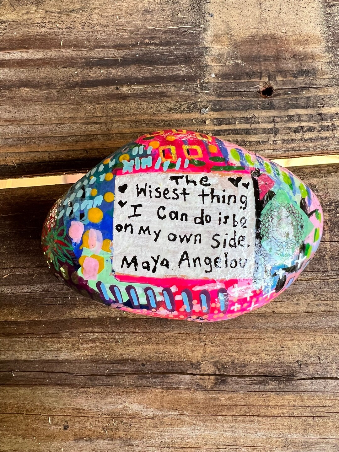 Maya Angelou Wisdom Rock 'the Wisest Thing I Can Do is Be on My Own ...