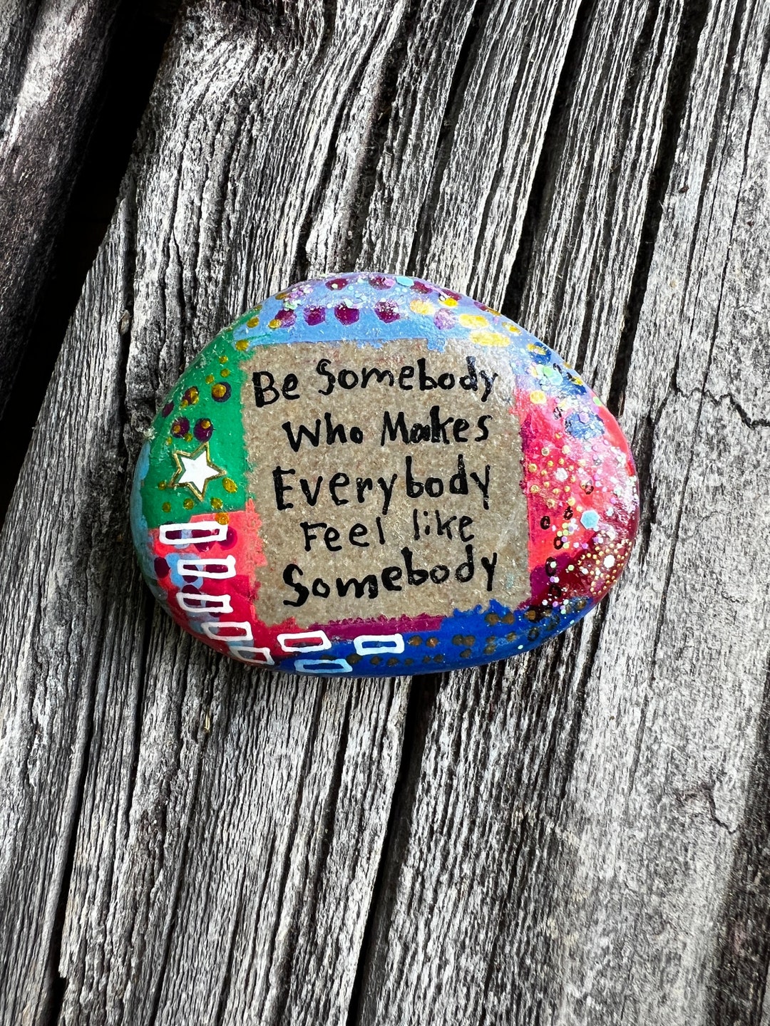 Be Somebody Who Makes Everyone Feel Like Somebody, 2.01 Inch Painted ...