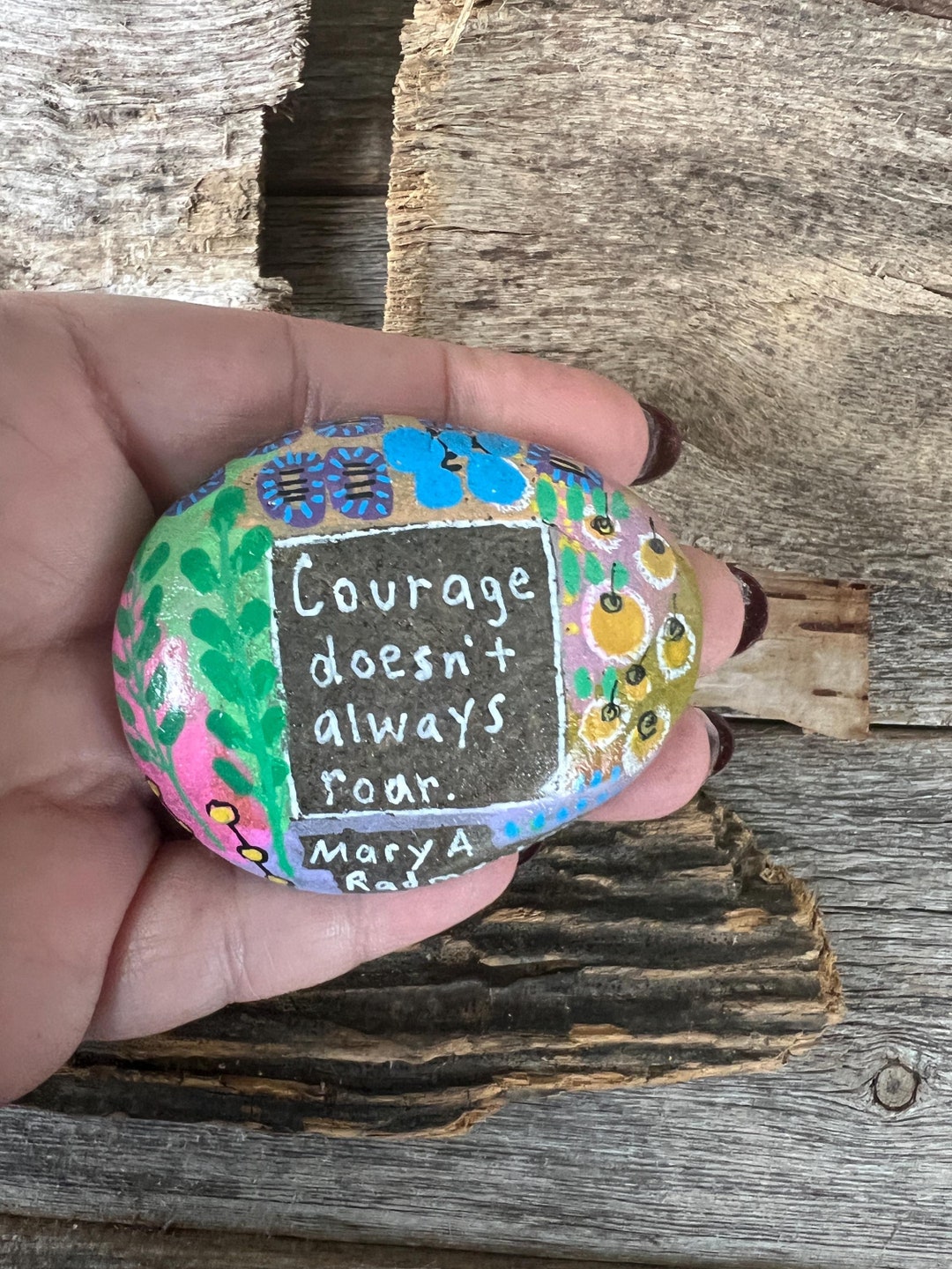 Courage Doesnt Always Roar Hand Painted Rock Mary A Radmacher ...