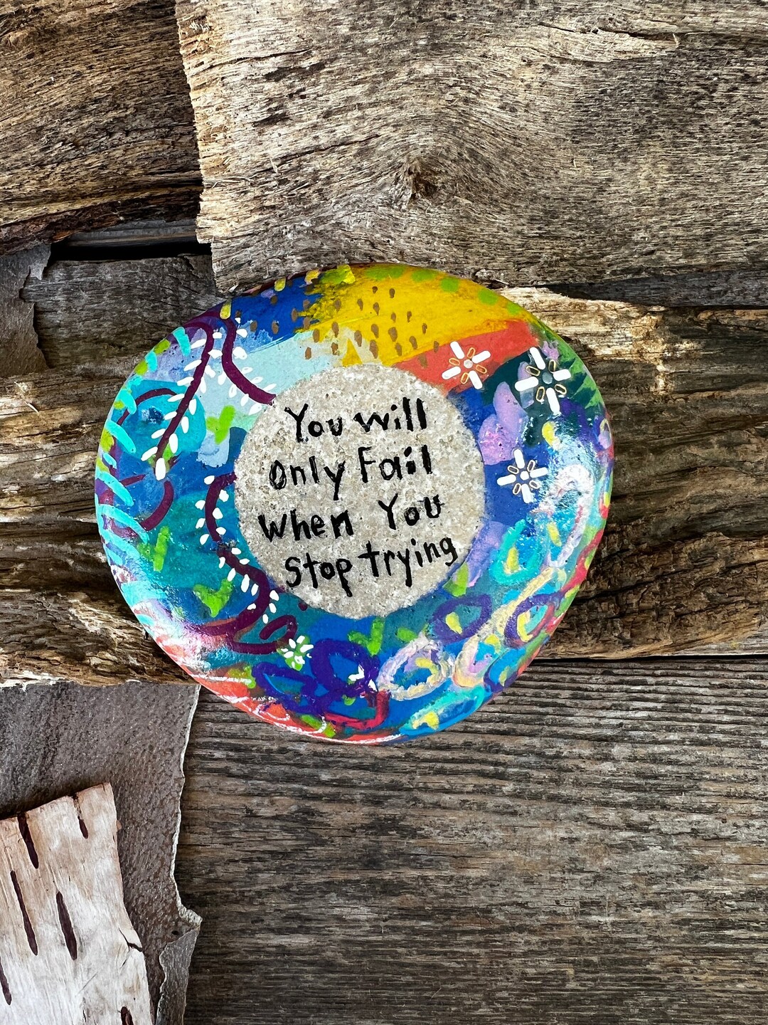 Hand Painted Rock Motivational Message - You Only Fail When You Stop ...