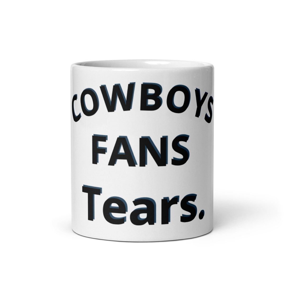 Cowboys Fans Tears Mugs - Etsy