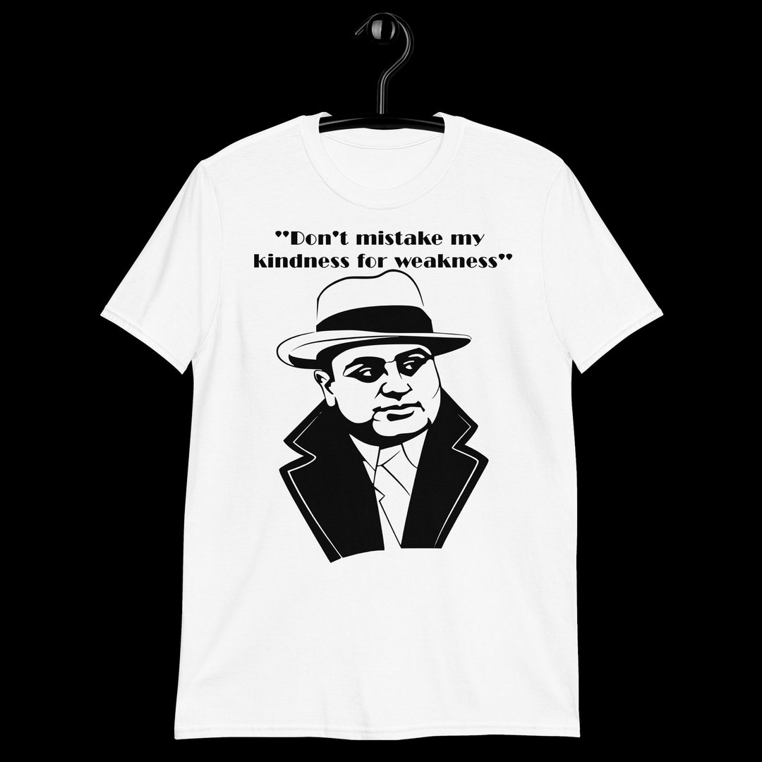 Al Capone Tshirt - Gangsters Tshirt - Famous Quotes Shirt - Mens ...