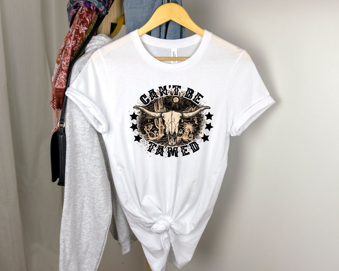 Cant Be Tamed Shirt Western T Shirt Western Shirt Cowgirl T