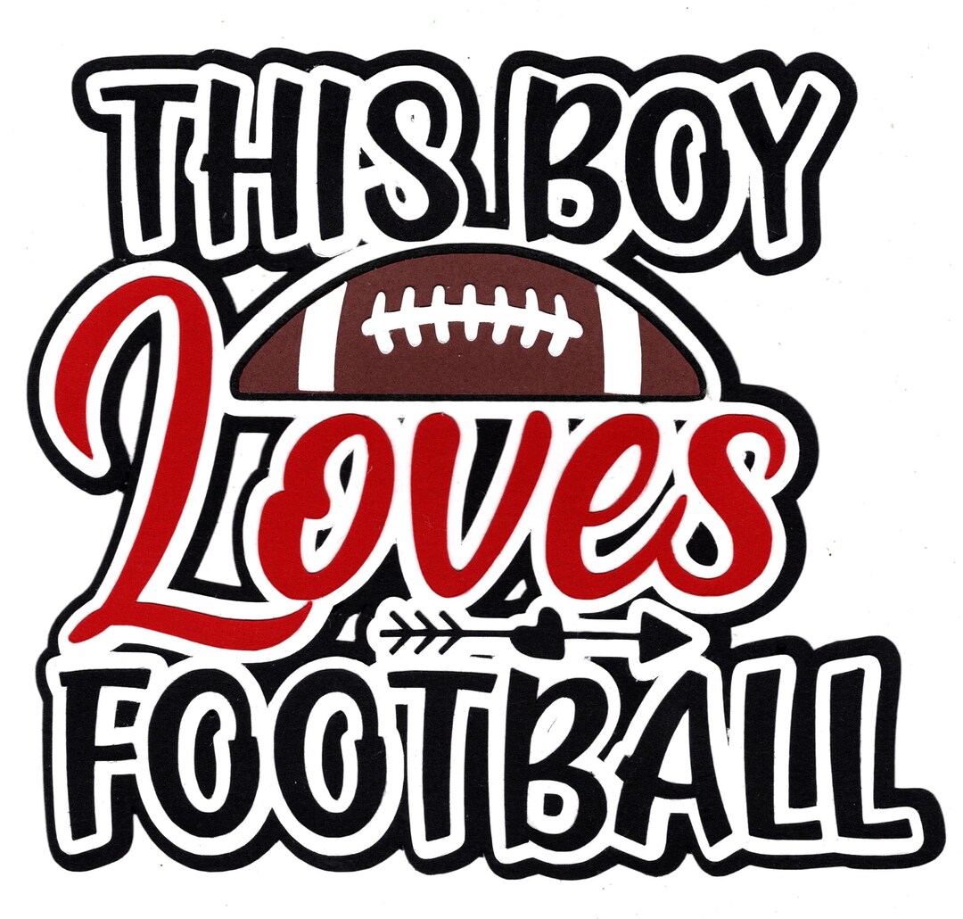 This Boy Loves Football Title for Scrapbook or Cards, Die Cut ...