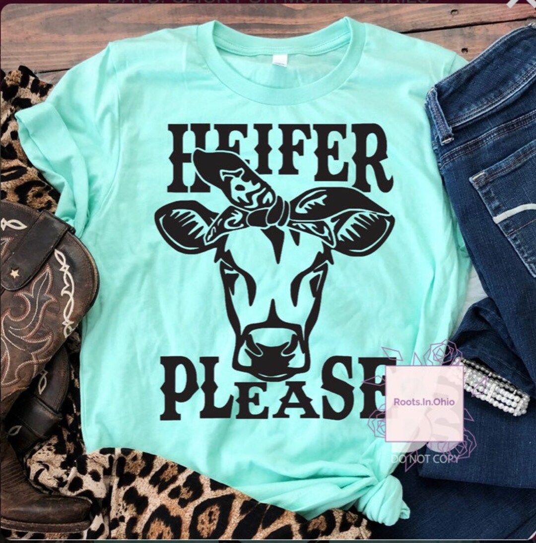 Heifer Please T Shirt, Cow Shirt, Farm T Shirt, Cute Saying T Shirt ...