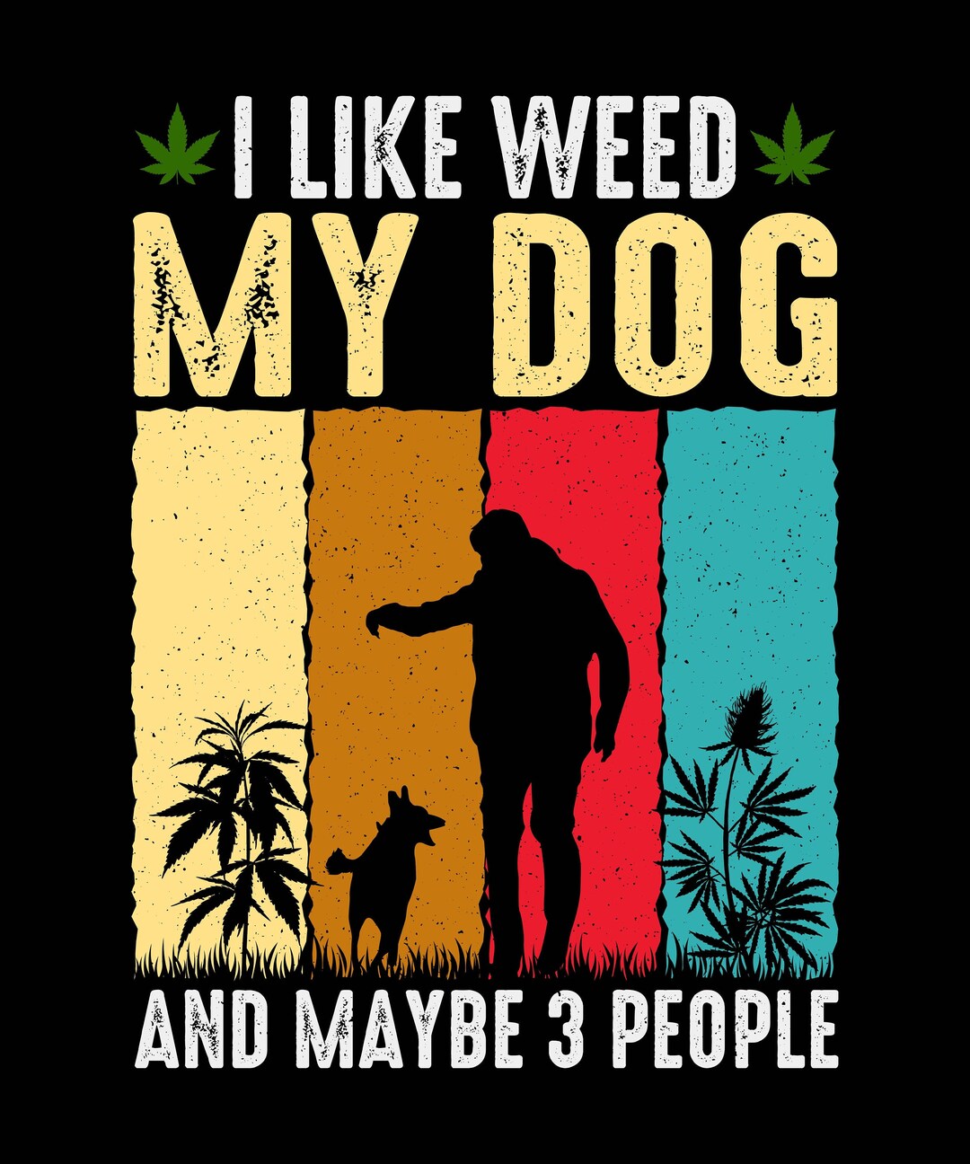 I Like Weed My Dog and Maybe 3 People Svg, Dog Lover Svg, Animal Svg ...