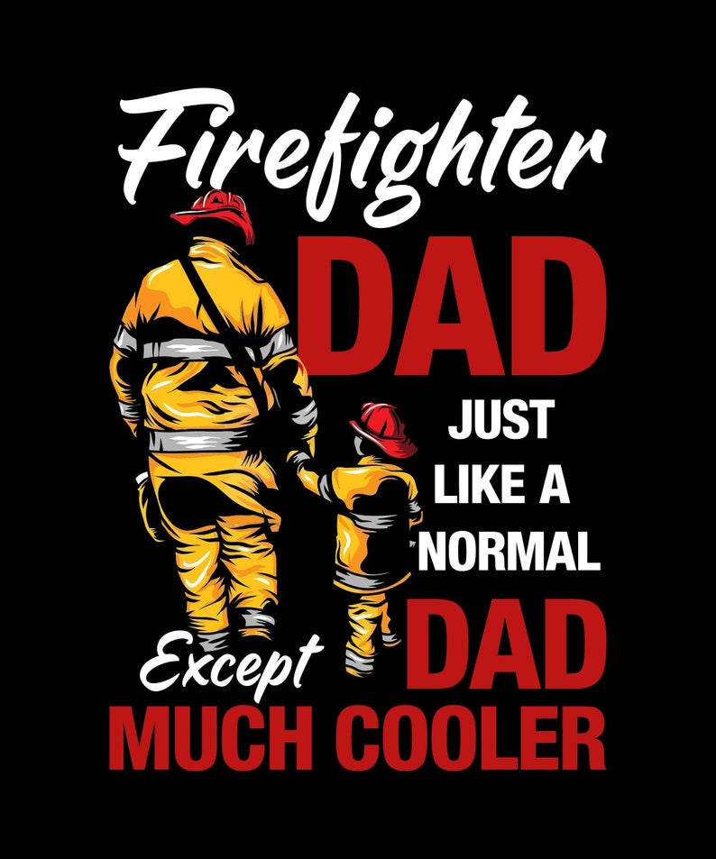 Firefighter Dad Svg, Fire Department Svg, Firefighter Png, Firefighter ...