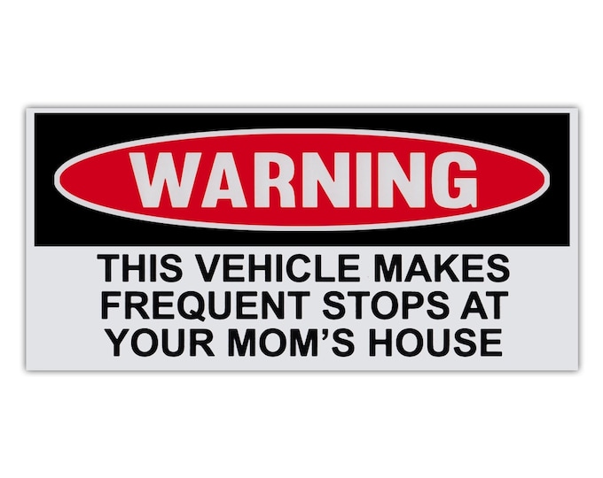 Bumper Sticker, Funny Warning Sticker, This Vehicle Makes Frequent ...