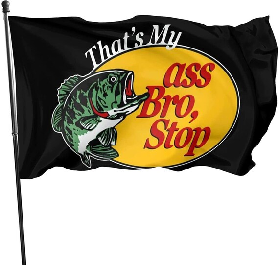 Thats My Ass Bro Stop Flag 3x5 Feet - Etsy