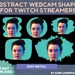10x Abstract Webcam Shapes for Twitch Streamers | Camera Mask Shape ...