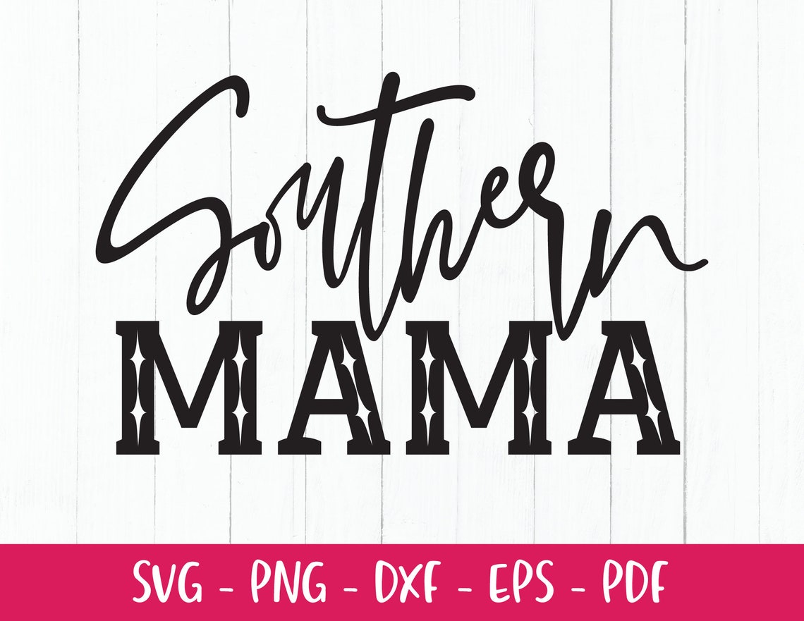 Southern Mama SVG Pdf Eps Dxf Png for Cricut Silhouette | Etsy
