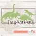 Dinosaur SVG, I'm A-roar-able, Dinosaur PNG, SVG for Kids T-shirt ...