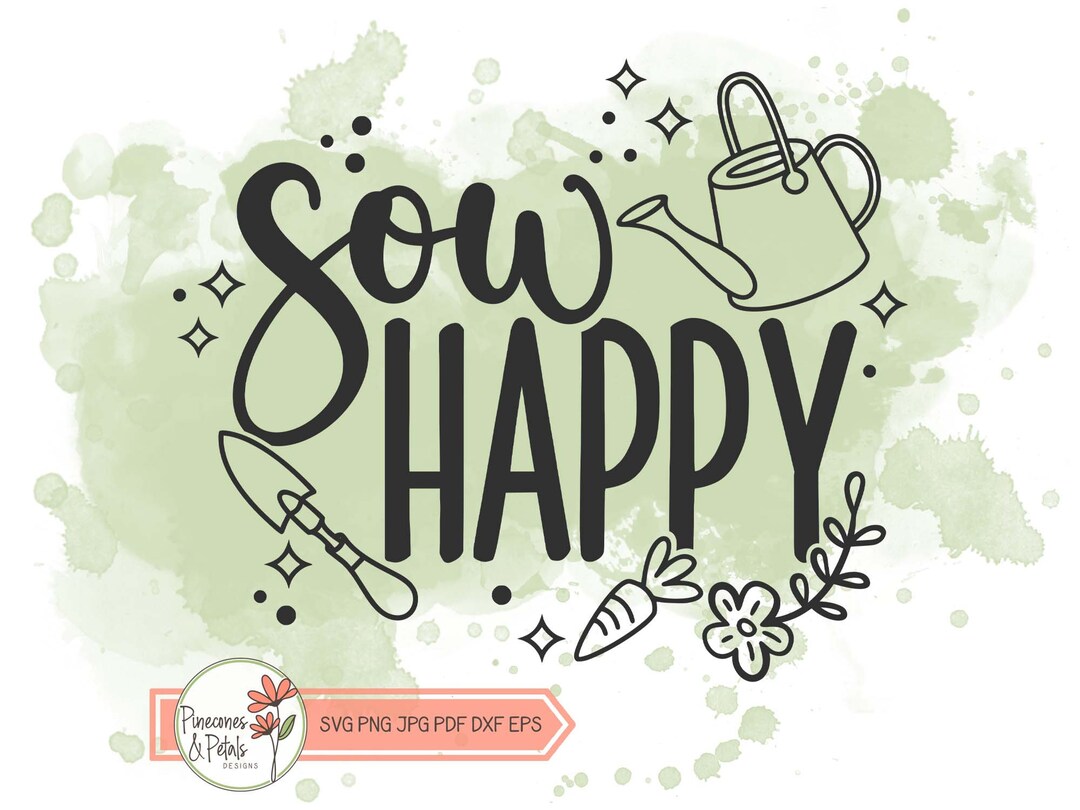 Sow Happy SVG, Gardening T-shirt Design, Gardening SVG, Mug Shirt ...