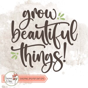 Gardening SVG, Gardening T-shirt Design, Grow Beautiful Things SVG, Mug ...