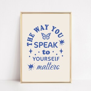 The Way You Speak to Yourself Matters, Mental Health Poster, Positive ...