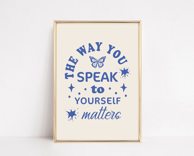 The Way You Speak to Yourself Matters, Mental Health Poster, Positive ...