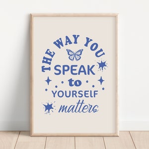 The Way You Speak to Yourself Matters, Mental Health Poster, Positive ...