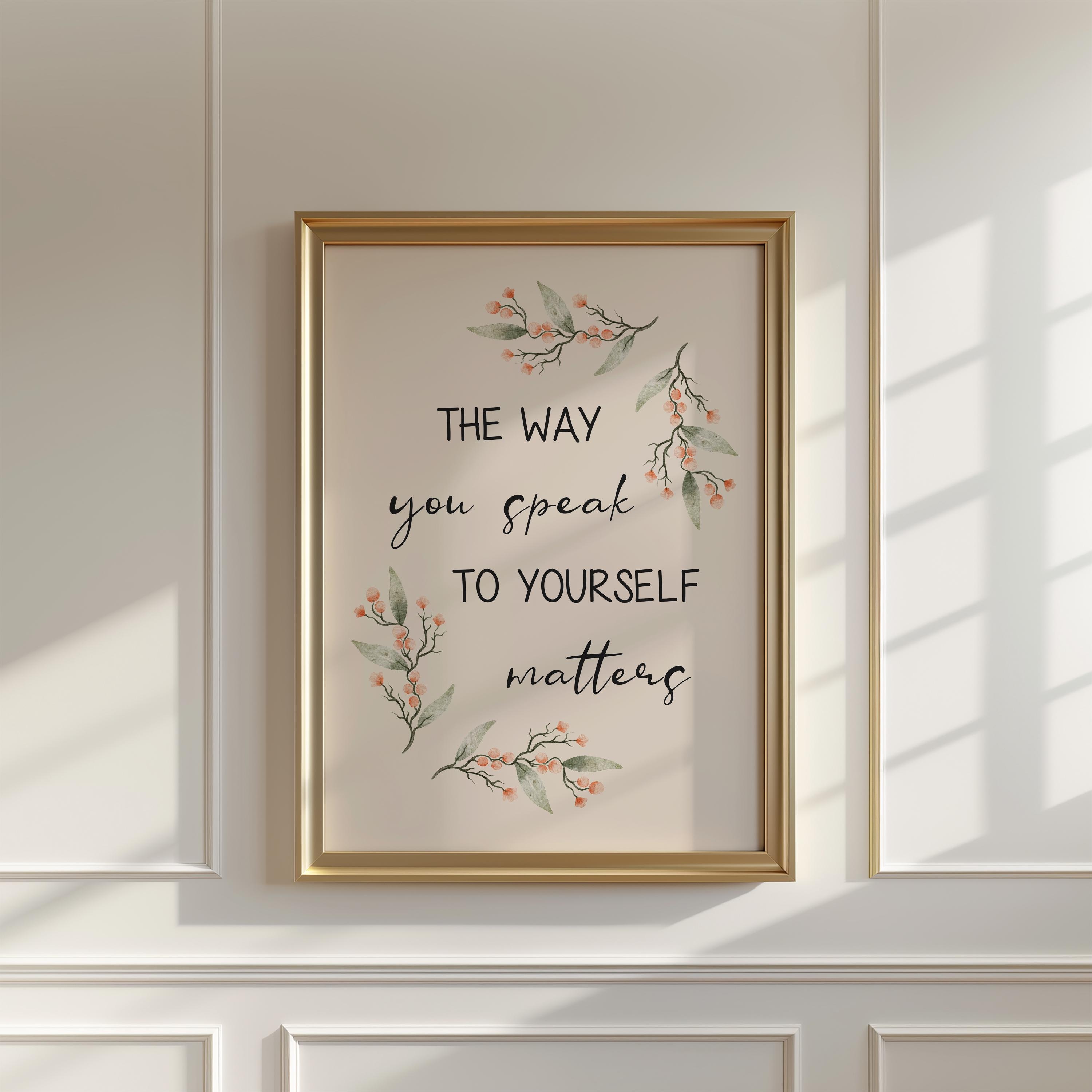 The Way You Speak to Yourself Matters, Mental Health Poster Printable ...