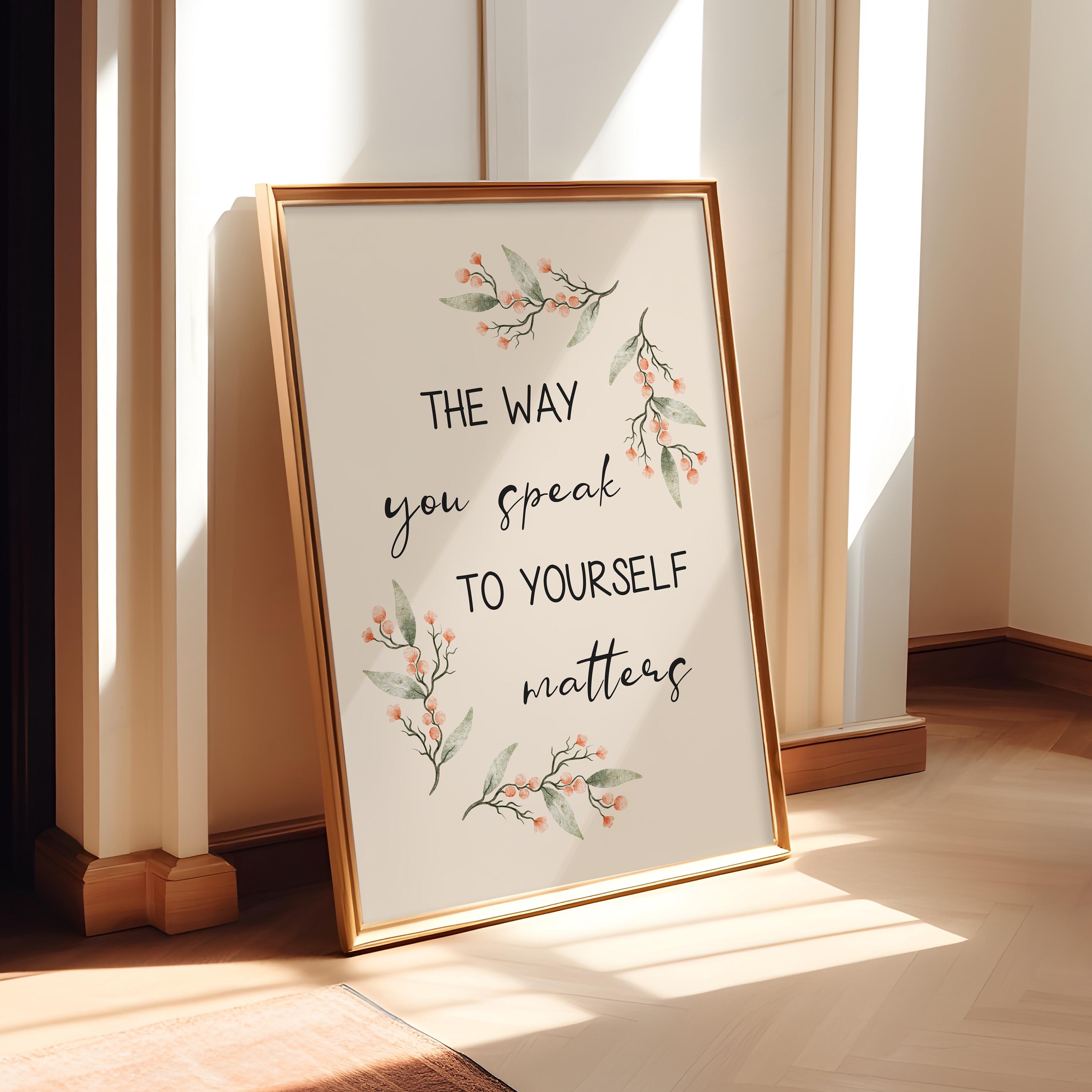 The Way You Speak to Yourself Matters, Mental Health Poster Printable ...