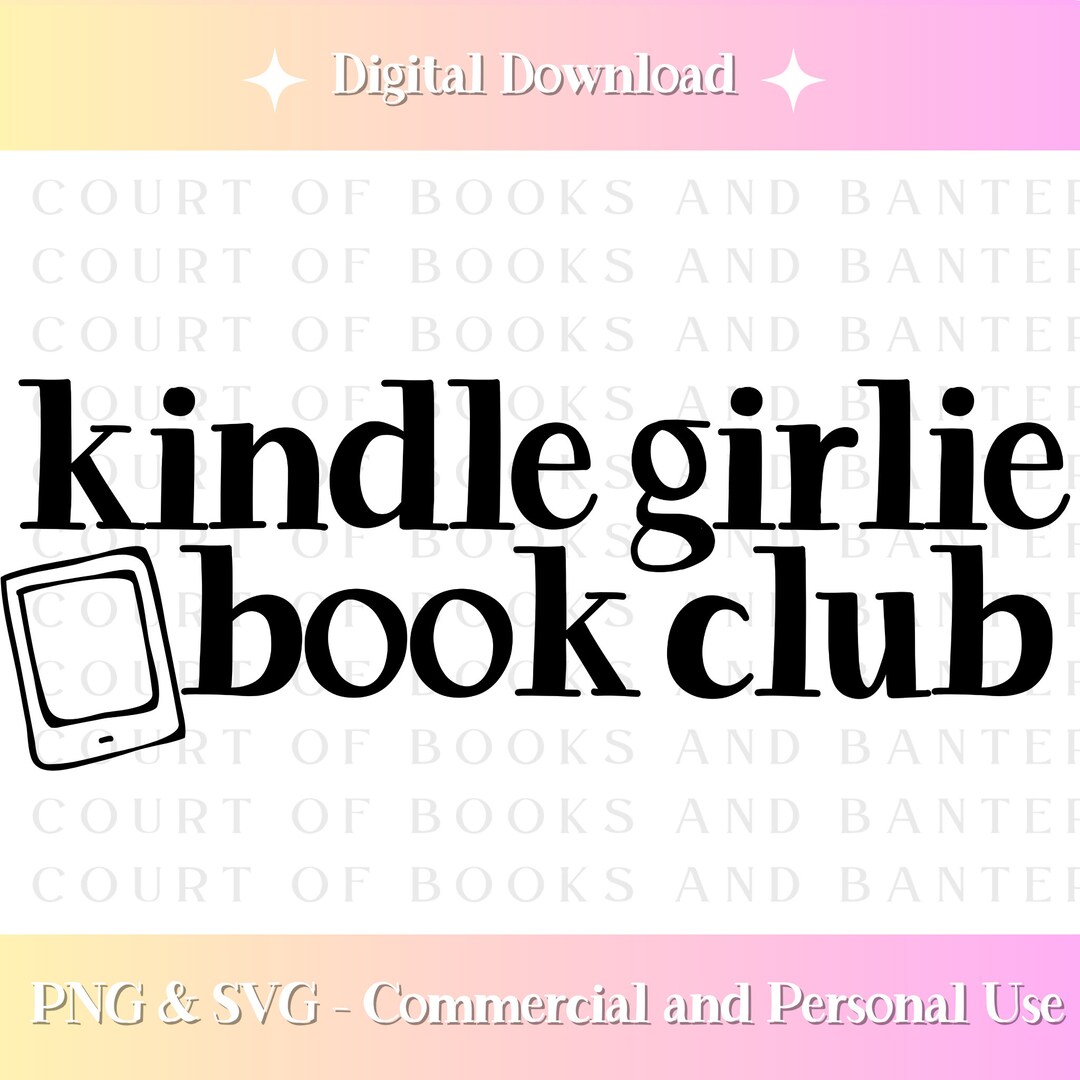Bookish | Kindle Girlie| Book Merch | Svg | Png | Cricut SVG File ...