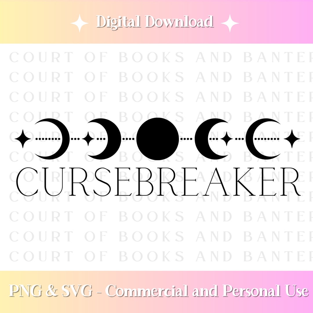 ACOTAR Inspired Cursebreaker | Feyre | Svg | Png | Jpg | Pdf | Cricut ...