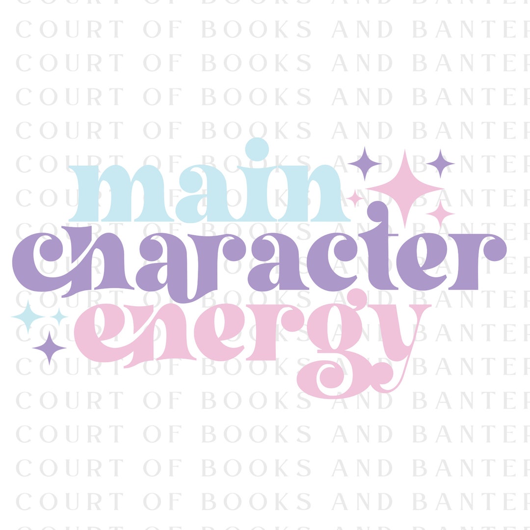 Main Character Energy SVG PNG File for T-shirts Totes - Etsy