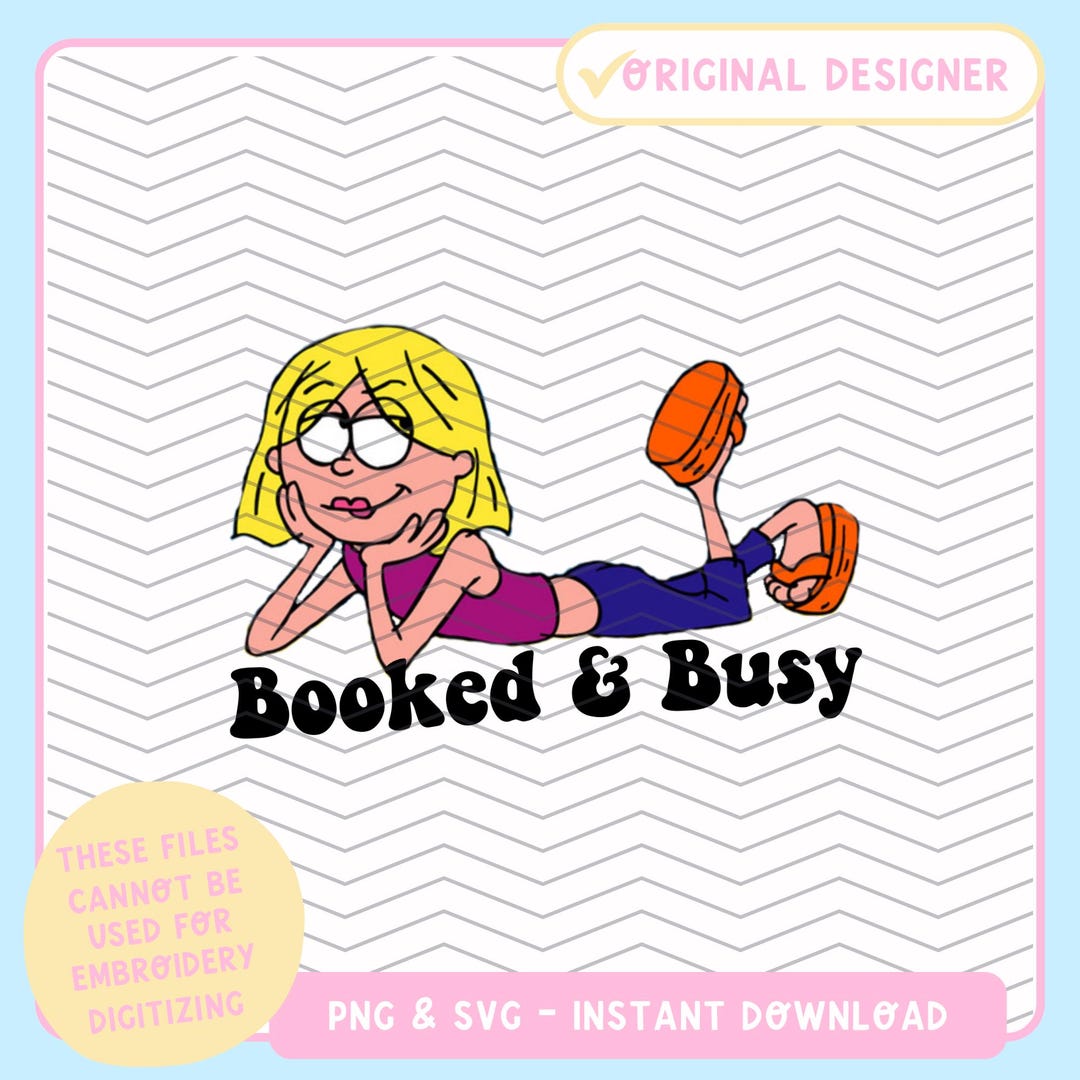 Booked & Busy | SVG PNG | Lizzie Mcguire Inspired | for T-shirts, Cups ...