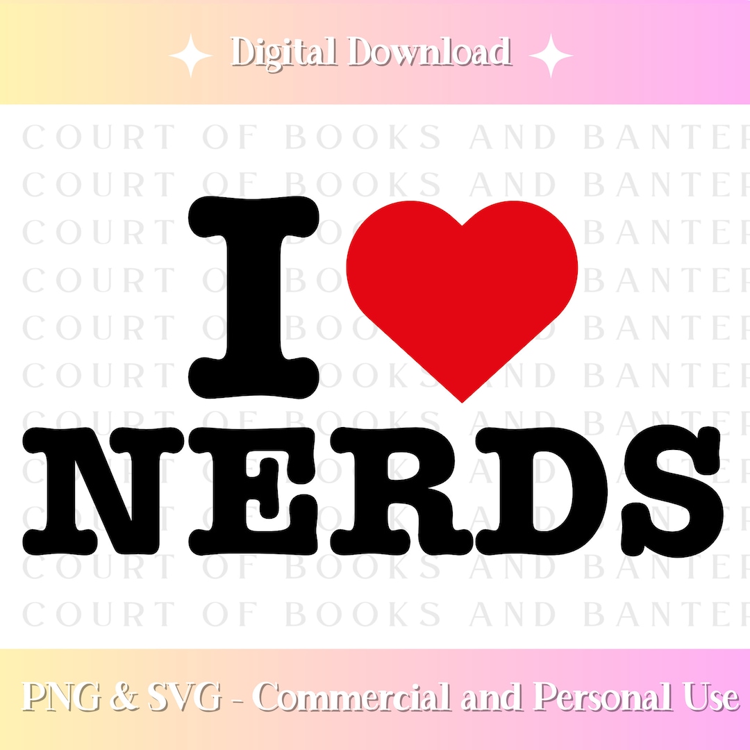 I Love Nerds | SVG PNG | Trendy Designs | for T-shirts, Cups, Stickers ...