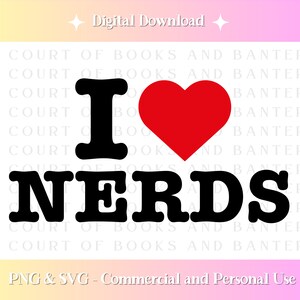 I Love Nerds | SVG PNG | Trendy Designs | for T-shirts, Cups, Stickers ...